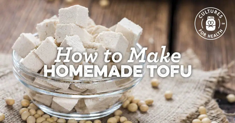 How to Make Tofu | Making Homemade Tofu & Ingredients - Cultures For Health
