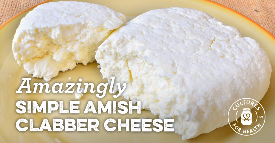 Amazingly Simple Amish Clabber Cheese Recipe - Cultures For Health