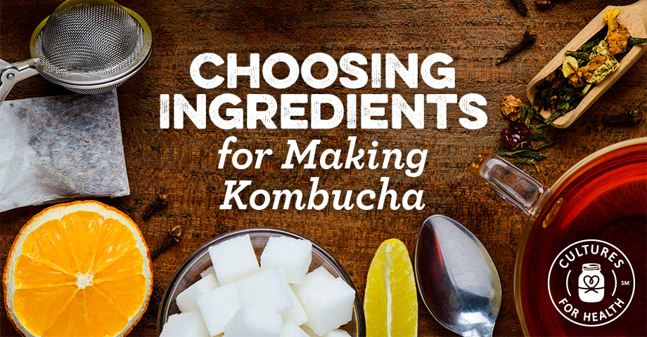 Choosing Ingredients For Making Kombucha - Cultures For Health
