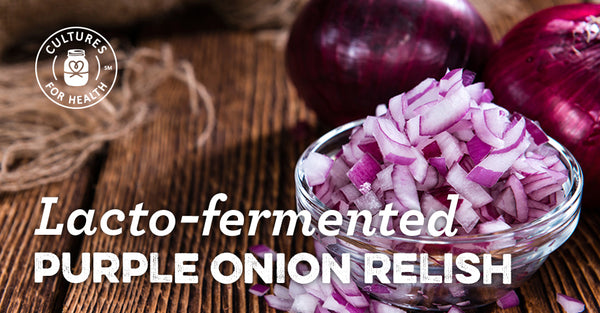Lacto-fermented Purple Onion Relish Recipe - Cultures For Health